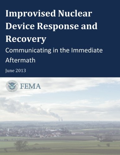 Improvised Nuclear Device Response and Recovery: Communicating in the ...