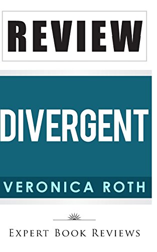 Divergent (Divergent Series): By Veronica Roth -- Review by Expert Book ...