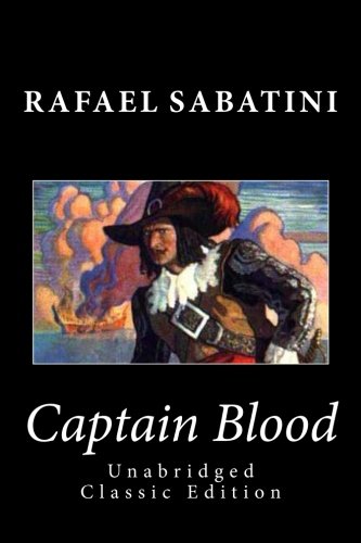 Captain Blood (Unabridged Classic Edition) by Rafael Sabatini | Goodreads