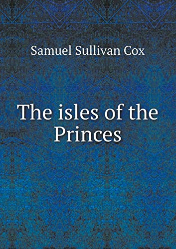The isles of the Princes by Samuel Sullivan Cox | Goodreads