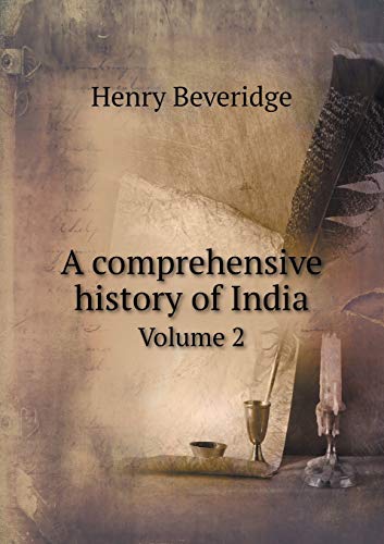 A comprehensive history of India Volume 2 by Henry Beveridge | Goodreads