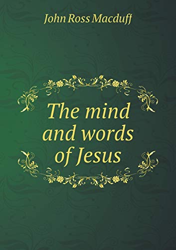 The mind and words of Jesus by John Ross Macduff | Goodreads