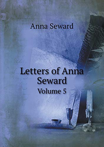 Letters of Anna Seward Volume 5 by Anna Seward | Goodreads