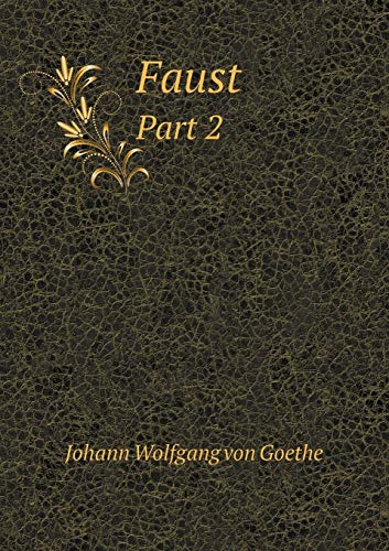 Faust Part 2 by Johann Wolfgang von Goethe | Goodreads