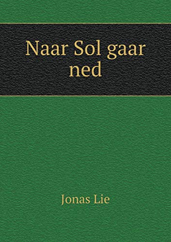 Naar Sol gaar ned (Danish Edition) by Jonas Lie | Goodreads