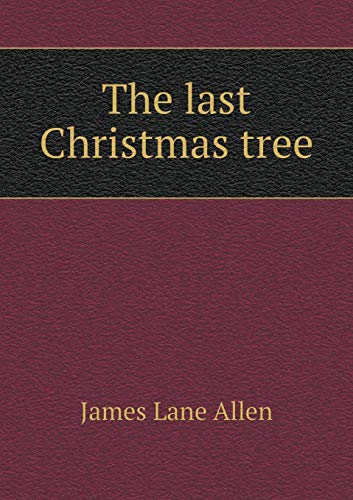 The last Christmas tree by James Lane Allen | Goodreads