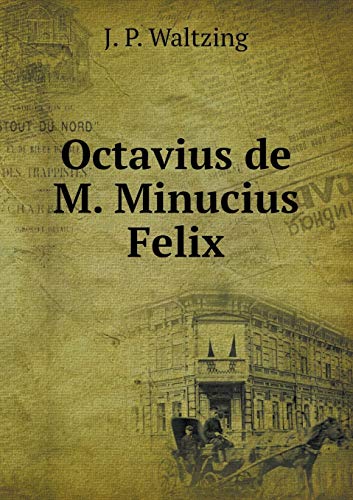 Octavius de M. Minucius Felix by Marcus Minucius Felix | Goodreads