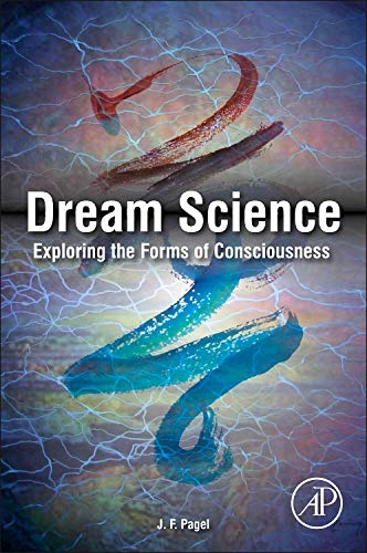 Dream Science: Exploring the Forms of Consciousness by J.F. Pagel ...
