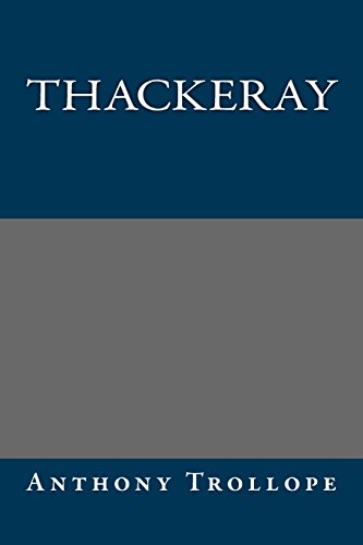 Thackeray by Anthony Trollope | Goodreads