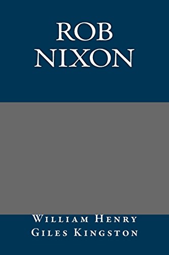 Rob Nixon by William Henry Giles Kingston | Goodreads