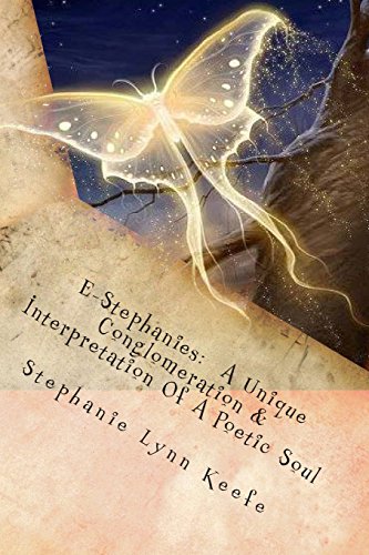 E-Stephanies: A Unique Conglomeration & Interpretation Of A Poetic Soul ...