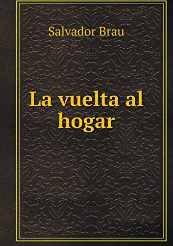 La Vuelta Al Hogar by Salvador Brau | Goodreads