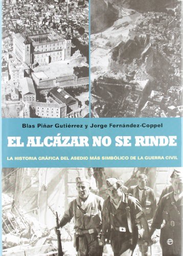 El Alcazar no se rinde by Blas Piñar Gutierrez | Goodreads