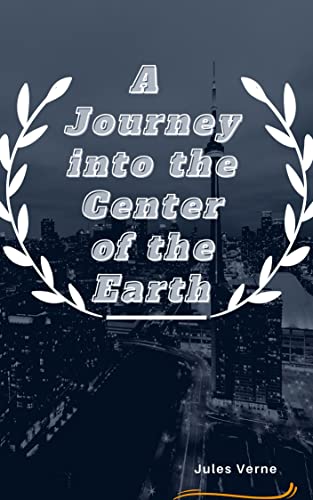 A Journey into the Interior of the Earth by Jules Verne | Goodreads
