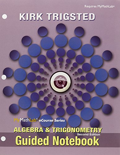 Guided Notebook for Trigsted Algebra & Trigonometry by Kirk Trigsted ...