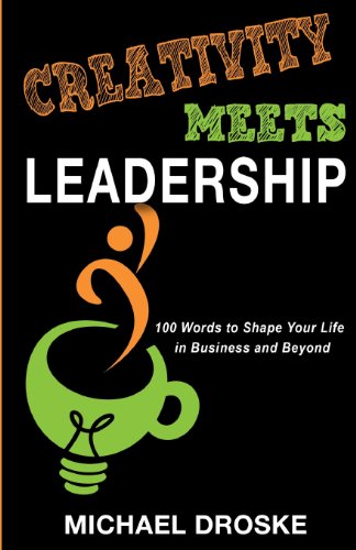 Creativity Meets Leadership: 100 Words to Shape Your Life in Business ...