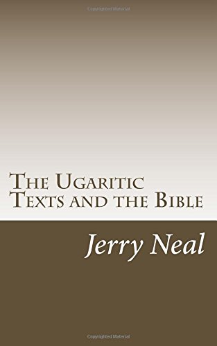 The Ugaritic Texts and the Bible by Jerry Neal | Goodreads
