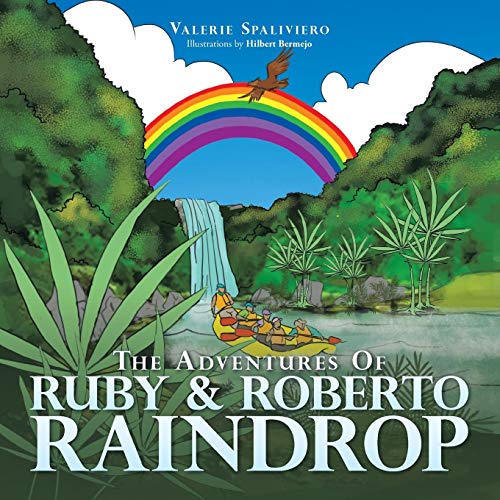 The Adventures of Ruby & Roberto Raindrop by Valerie Spaliviero | Goodreads