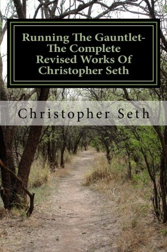 Running the Gauntlet: The Complete Revised Works of Christopher Seth by ...