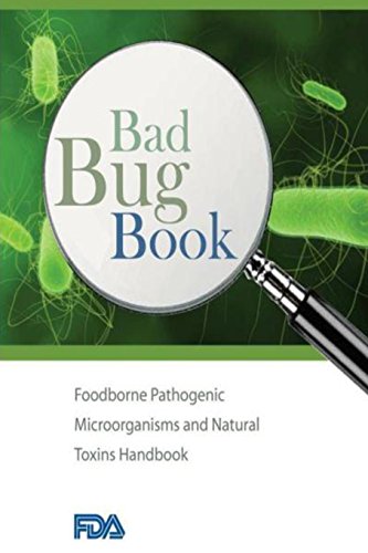Bad Bug Book: Foodborne Pathogenic Microorganisms and Natural Toxins ...
