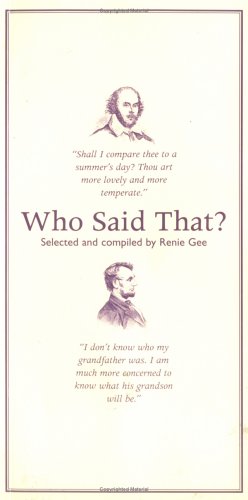 Who Said That? Memorable Notes, Quotes, and Anecdotes. Selected from ...