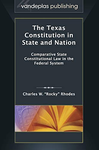 The Texas Constitution in State and Nation: Comparative State ...