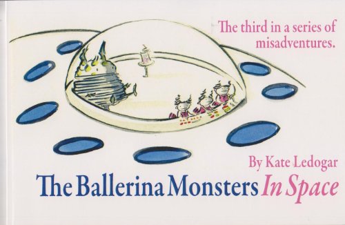 The Ballerina Monsters In Space by Kate Ledogar | Goodreads