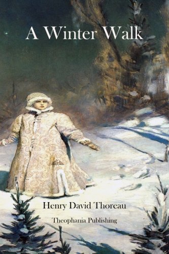 A Winter Walk by Henry David Thoreau | Goodreads