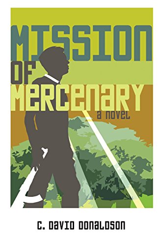 Mission of Mercenary by C. David Donaldson | Goodreads