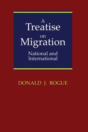 A Treatise on Migration: National and International by Donald J. Bogue ...
