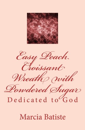 Easy Peach Croissant Wreath with Powdered Sugar: Dedicated to God by ...