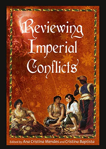 Reviewing Imperial Conflicts by Ana Cristina Mendes | Goodreads