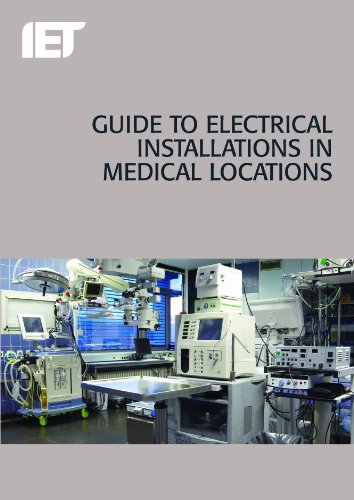 Guide to Electrical Installations in Medical Locations by The ...