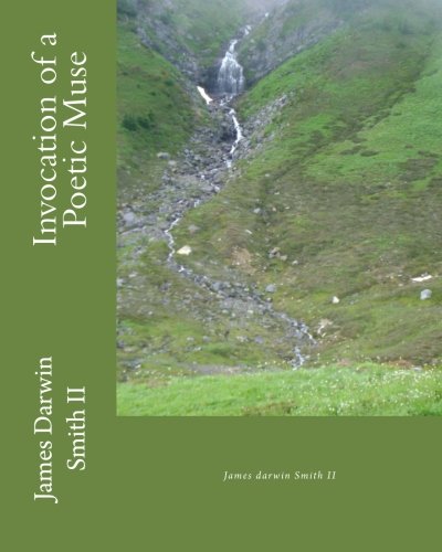 Invocation of a poetic muse by James Darwin Smith II | Goodreads