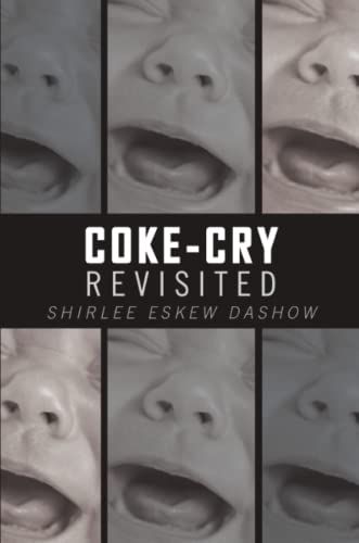 Coke-Cry Revisited: A Historical Novella by Shirlee Eskew Dashow ...