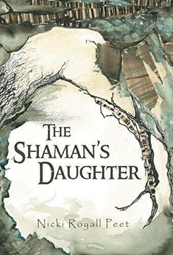 The Shaman's Daughter by Nicki Royall Peet | Goodreads