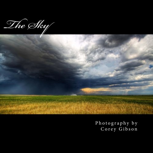 The Sky: Photography by Corey Gibson by Corey Gibson | Goodreads