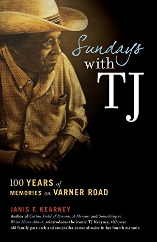 Sundays with Tj: 100 Years of Memories on Varner Road by Janis Faye ...