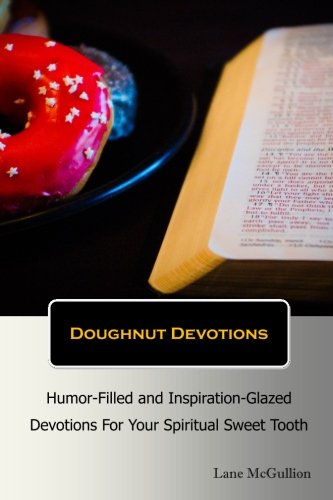 Doughnut Devotions: Humor-Filled and Inspiration-Glazed Devotions for ...