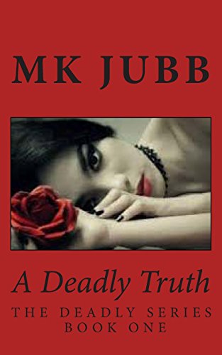 A Deadly Truth (The Deadly Series) by M.K. Jubb | Goodreads