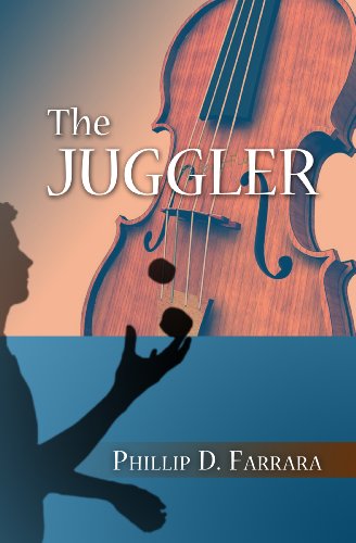 The Juggler by Phillip D. Farrara | Goodreads