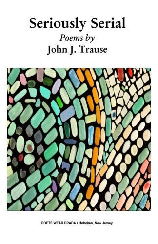 Seriously Serial by John J. Trause | Goodreads