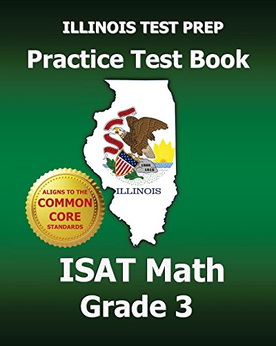 Illinois Test Prep Practice Test Book, Grade 3: ISAT Math: Aligns to ...