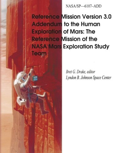Reference Mission Version 3.0 Addendum to the Human Exploration of Mars ...