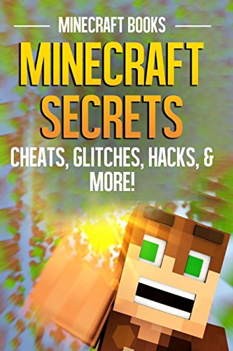 Minecraft Secrets: Cheats, Glitches, Hacks, & More! by Minecraft Books ...