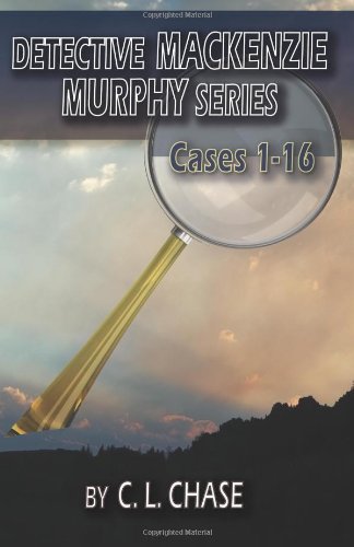 Detective Mackenzie Murphy Series: Cases 1-16 by C.L. Chase | Goodreads