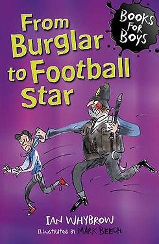 From Burglar to Football Star (Books for Boys #13) by Ian Whybrow ...