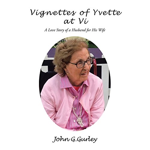 Vignettes of Yvette at Vi: A Love Story of a Husband for His Wife by ...