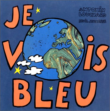 Je vois Bleu by Antonin Louchard | Goodreads