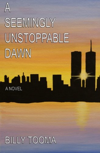 A Seemingly Unstoppable Dawn by Billy Tooma | Goodreads